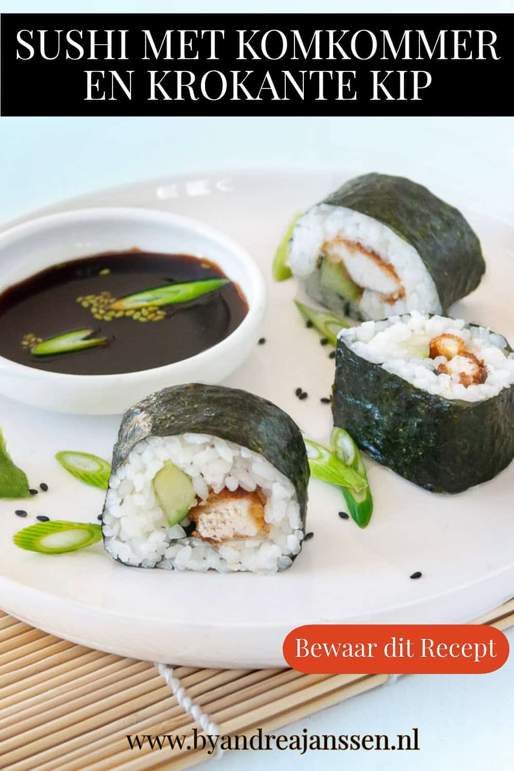 Sushi Met Komkommer En Krokante Kip - By Andrea Janssen