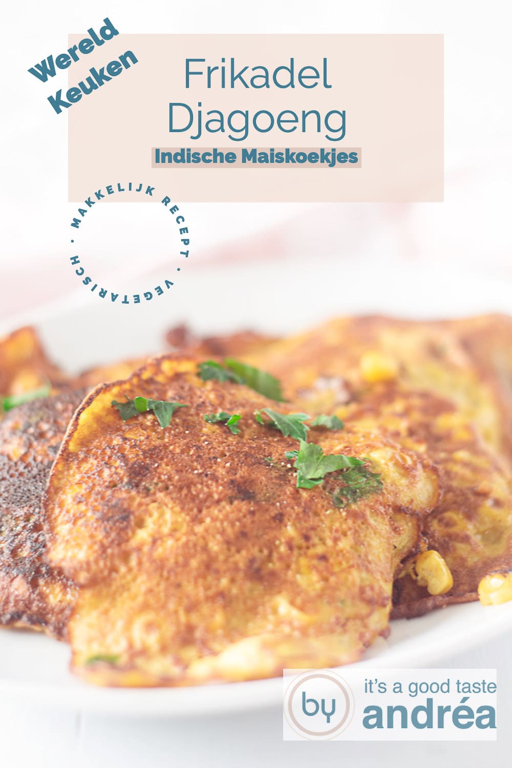 Frikadel Djagoeng - Indische Maiskoekjes - By Andrea Janssen