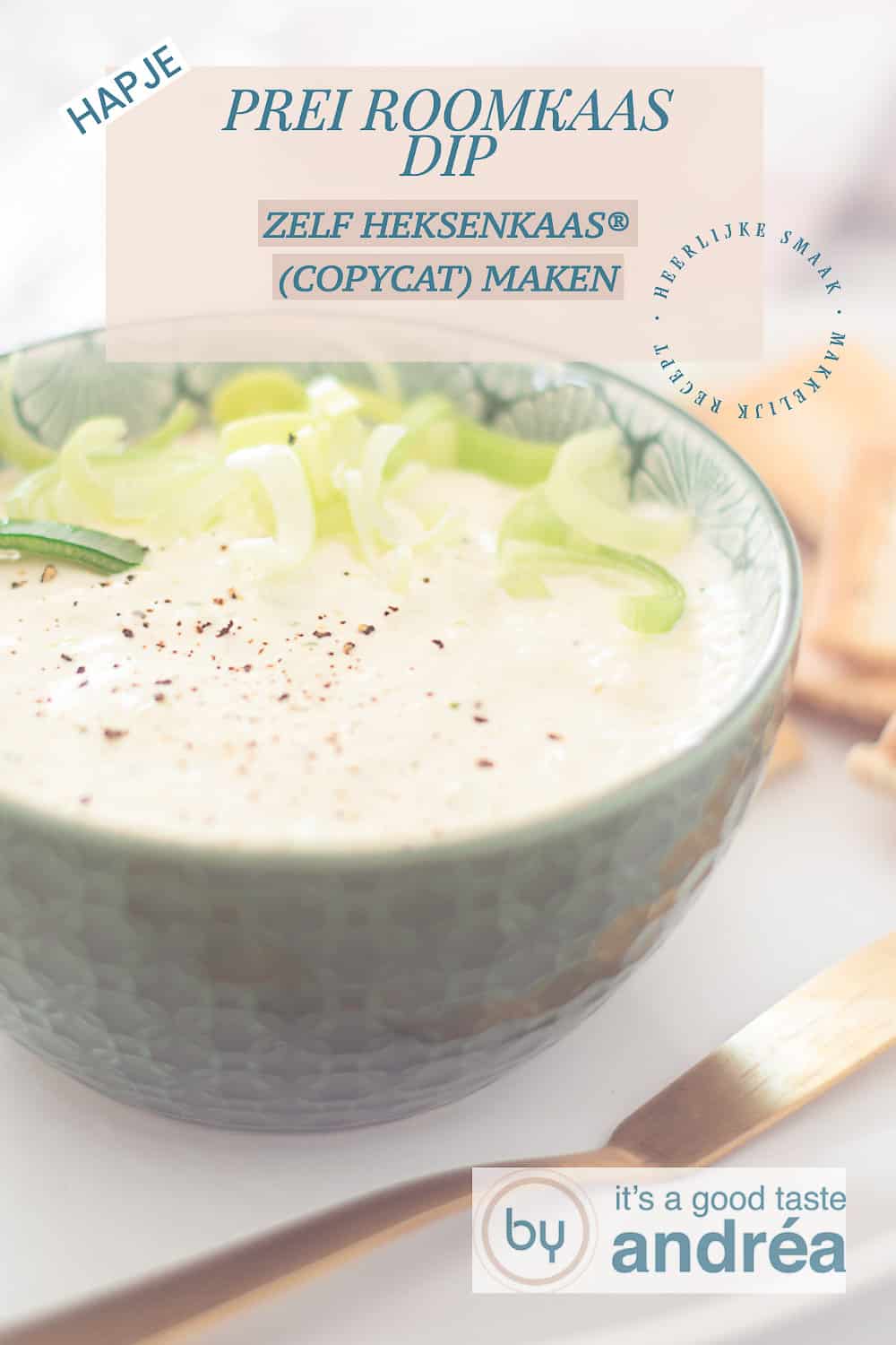 Zelf Prei Roomkaas Dip Maken (à la Heksenkaas®) - By Andrea Janssen