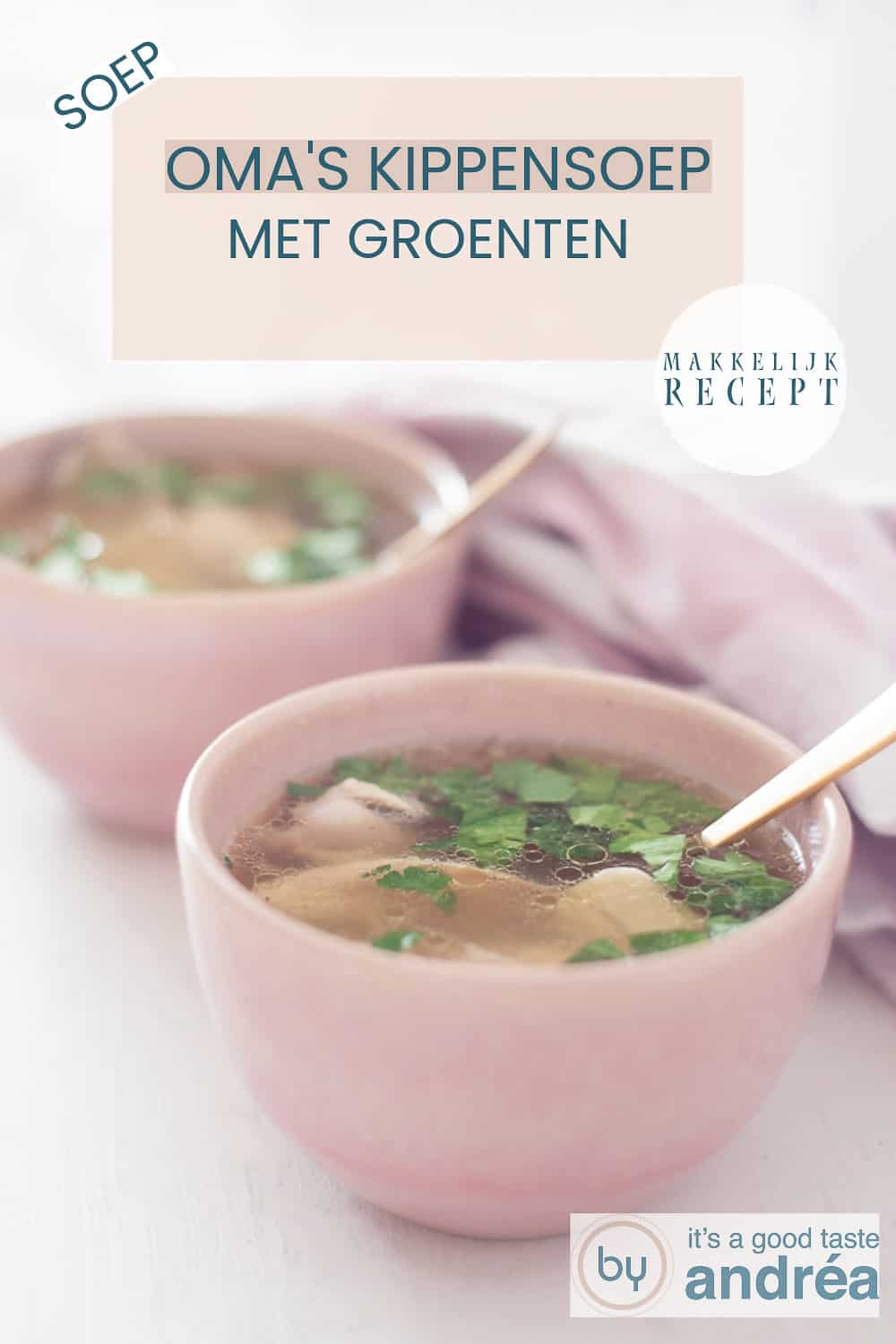 Ouderwetse Kippensoep van Verse Groenten - By Andrea Janssen