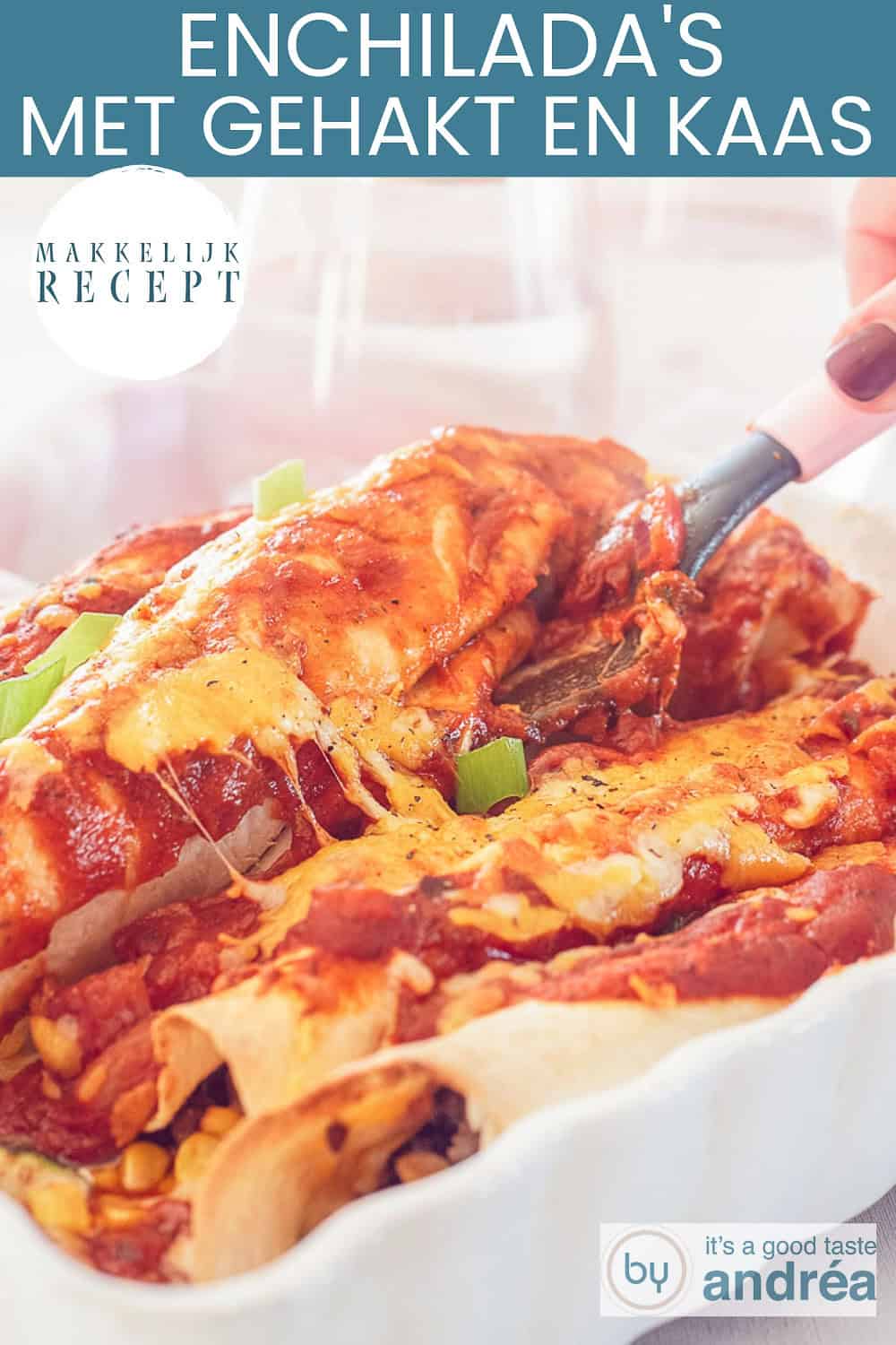 Ovenschotel: Enchilada's met Gehakt en Kaas - By Andrea Janssen