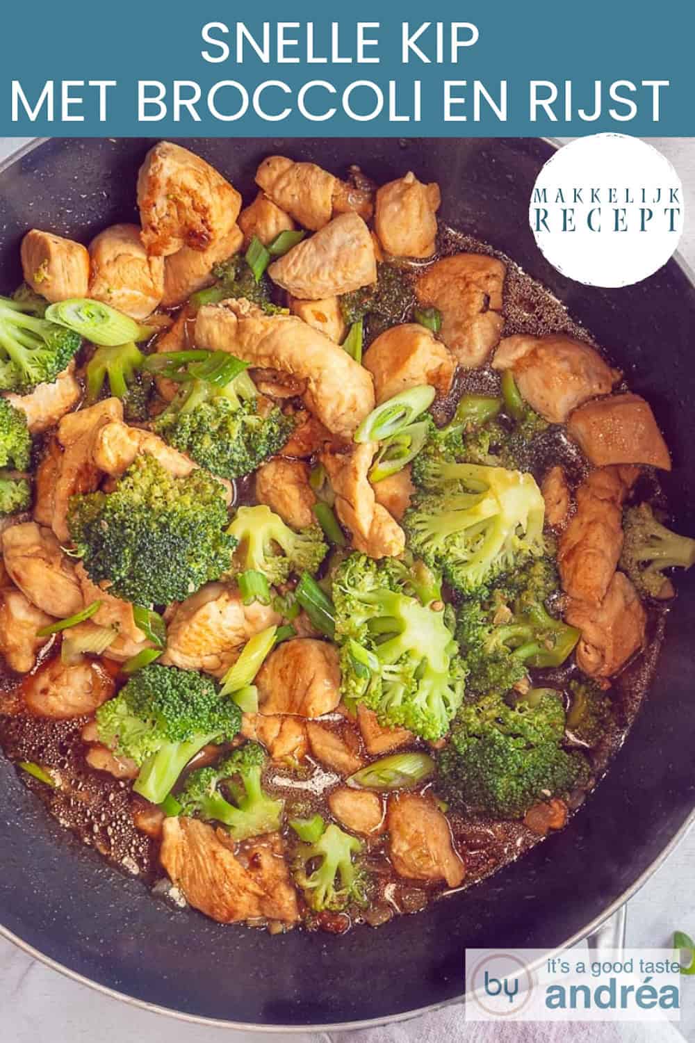 Snelle Kip met Broccoli en Rijst - Klaar in 15 minuten - By Andrea Janssen